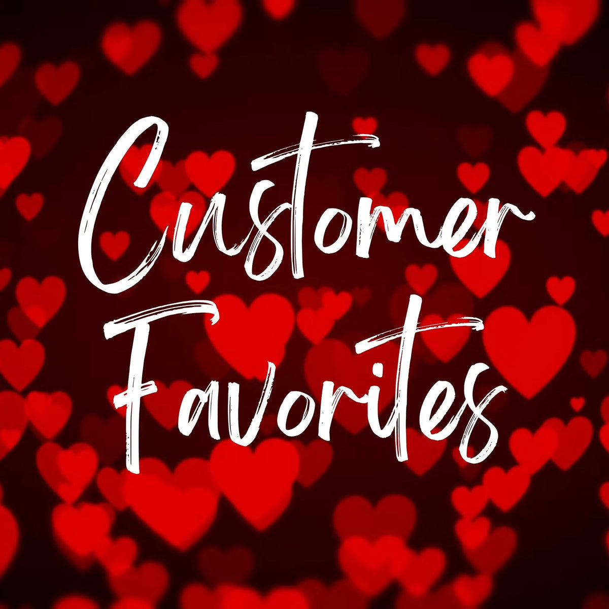 Customer Favorites!